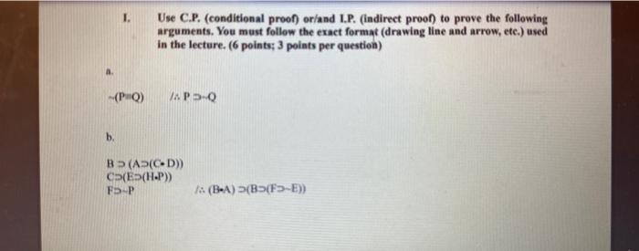 I. Use C.P. (conditional proof) or/and I.P. (indirect | Chegg.com
