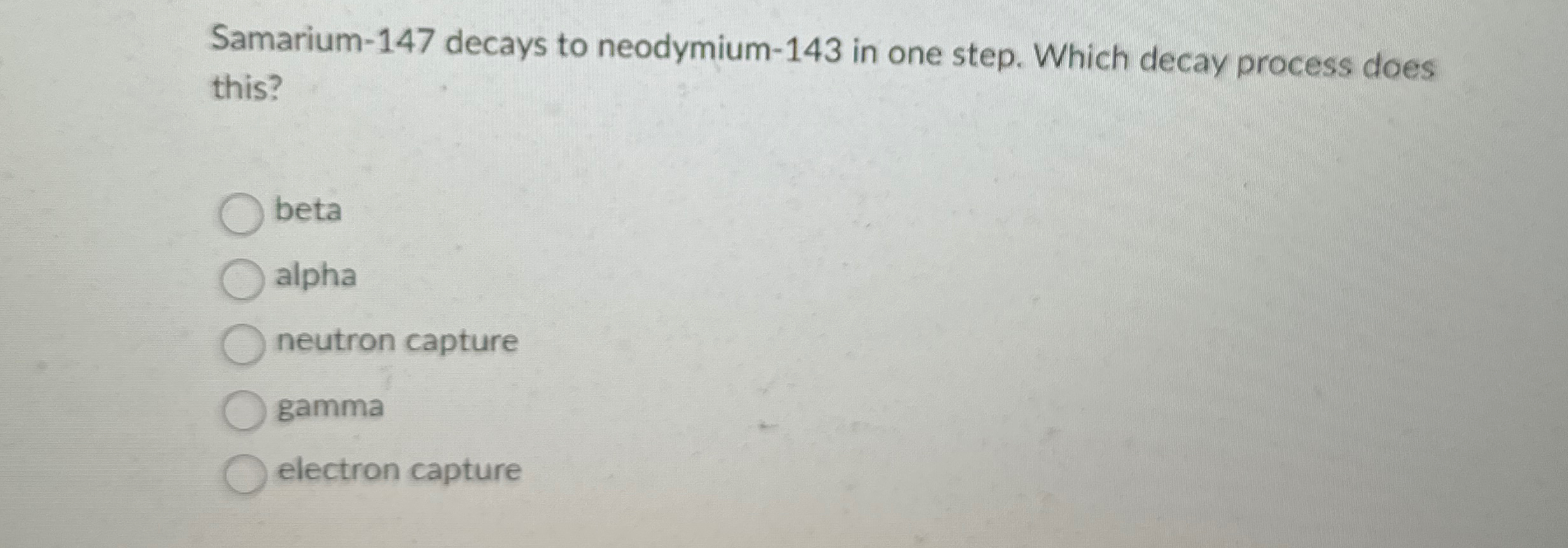 Solved Samarium-147 ﻿decays to neodymium-143 ﻿in one step. | Chegg.com