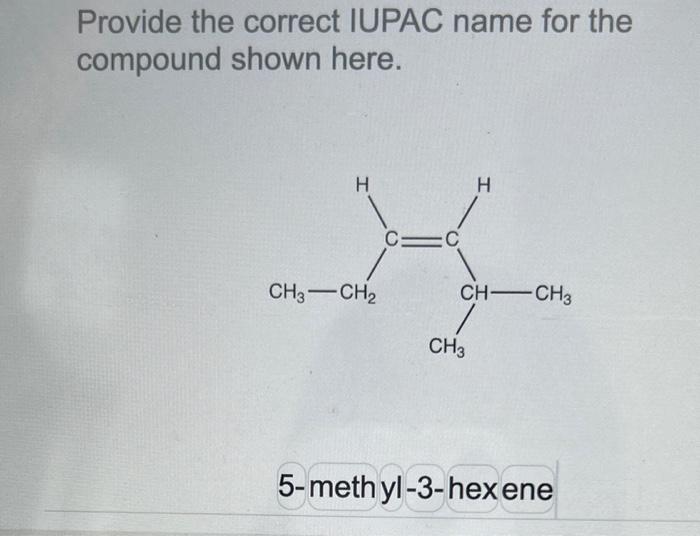 Solved Provide the correct IUPAC name for the compound shown | Chegg.com