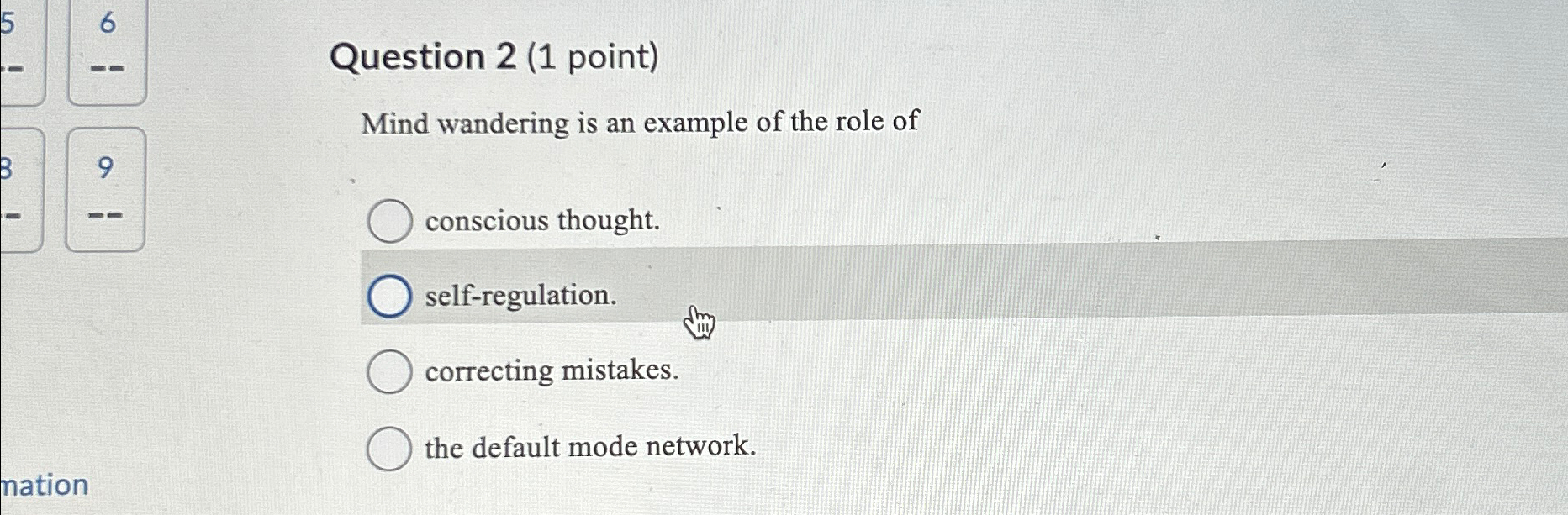 Solved Question 2 (1 ﻿point)Mind wandering is an example of | Chegg.com