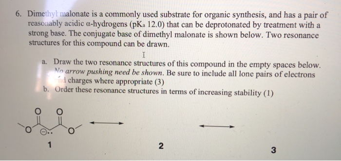 Solved 6. Dimethyl malonate is a commonly used substrate for | Chegg.com