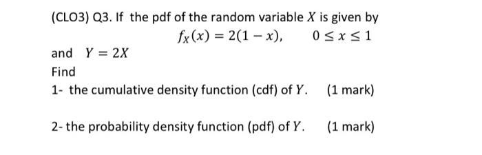 Solved (CLO3) Q3. If the pdf of the random variable X is | Chegg.com