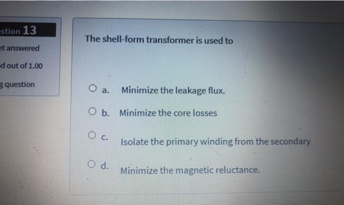 Solved -stion 13 The shell-form transformer is used to et | Chegg.com