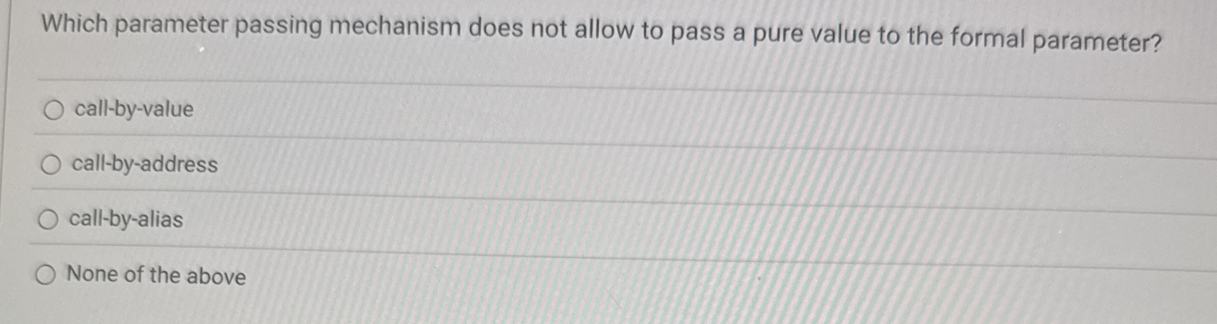 Solved Which parameter passing mechanism does not allow to | Chegg.com