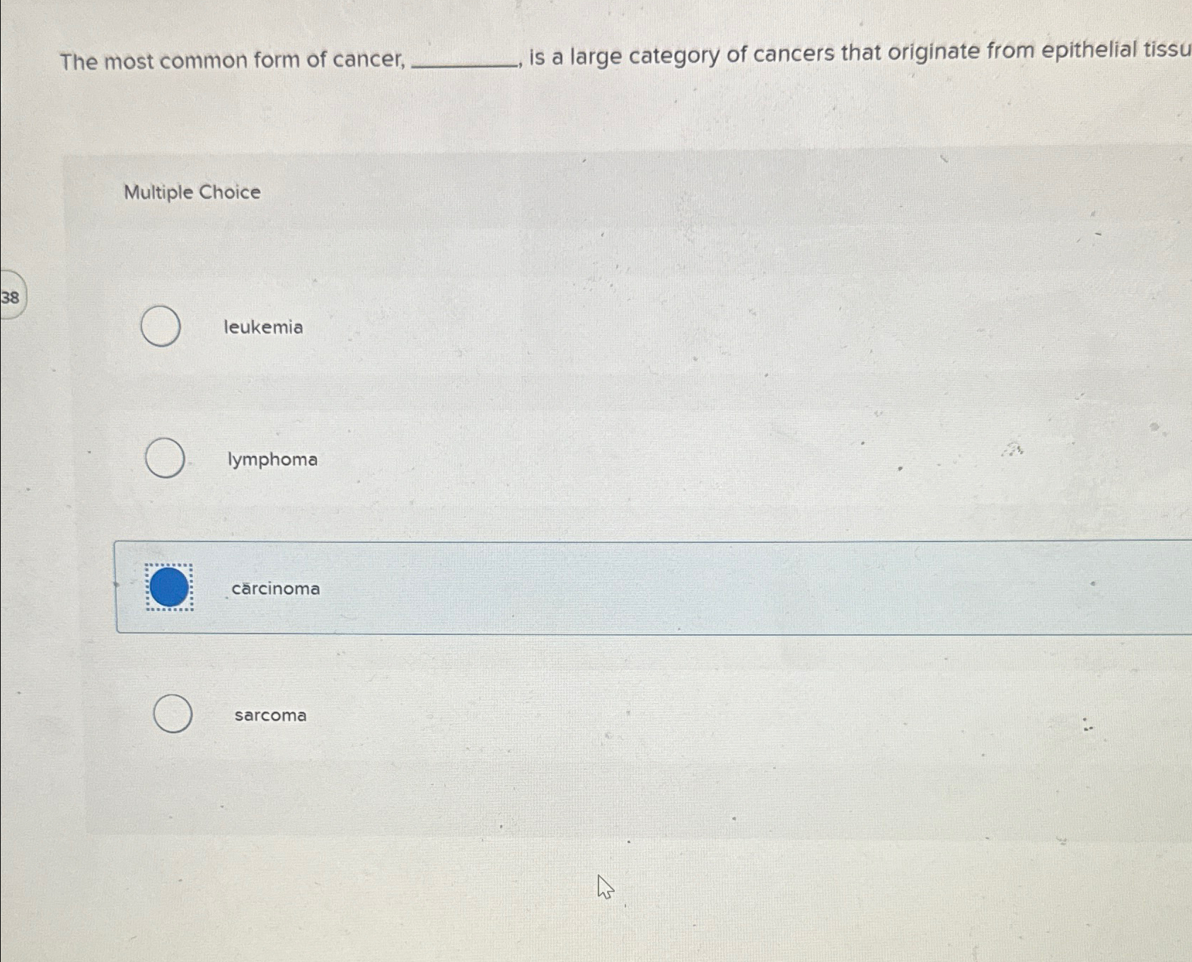 Solved The most common form of cancer, is a large category | Chegg.com