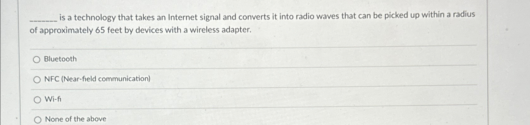 Solved is a technology that takes an Internet signal and | Chegg.com