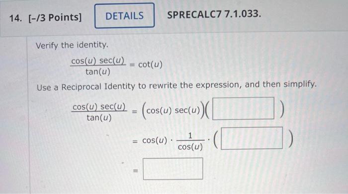 Solved Verify the identity. tan(u)cos(u)sec(u)=cot(u) Use a | Chegg.com
