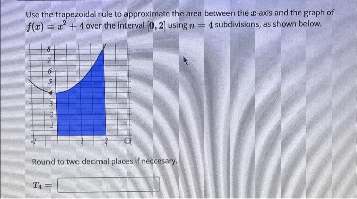 Solved Use the trapezoidal rule to approximate the area | Chegg.com