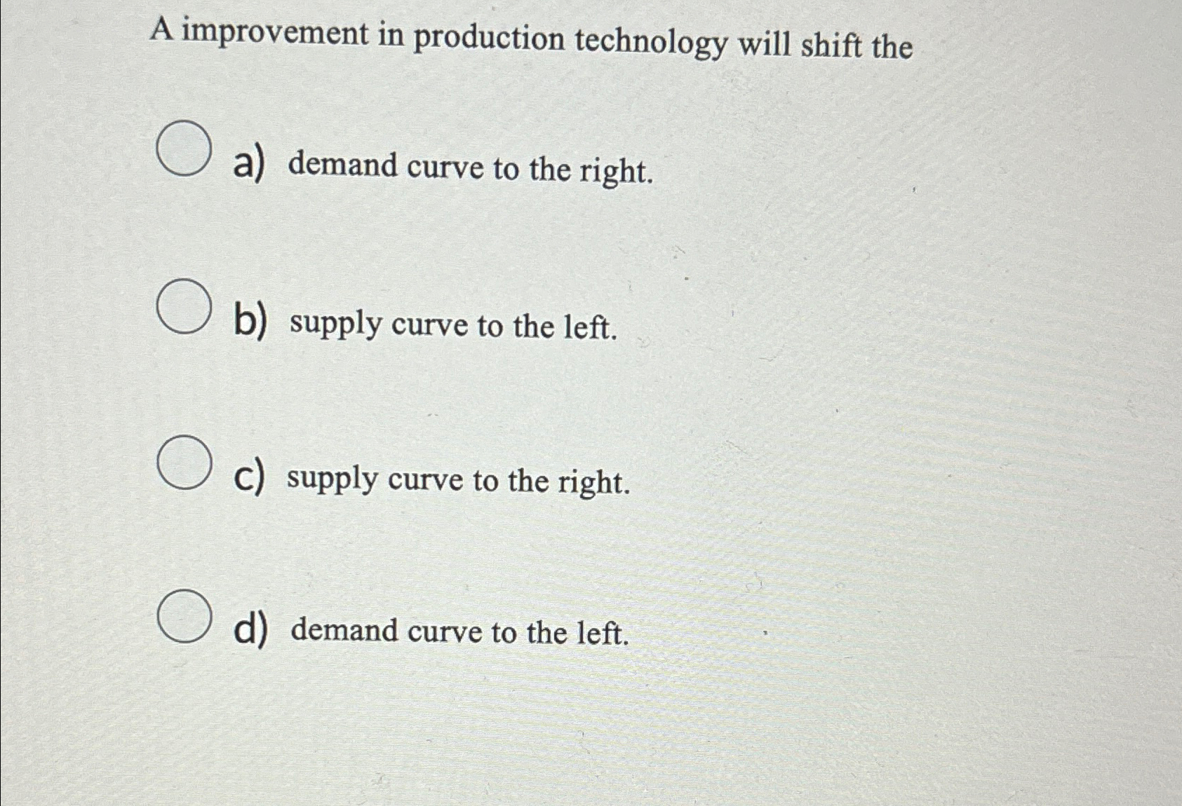 Solved A improvement in production technology will shift | Chegg.com