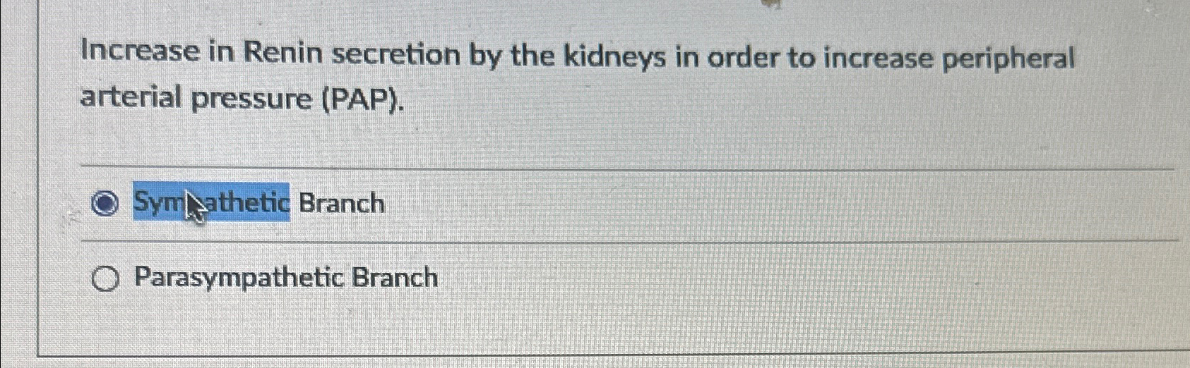 Solved Increase in Renin secretion by the kidneys in order | Chegg.com