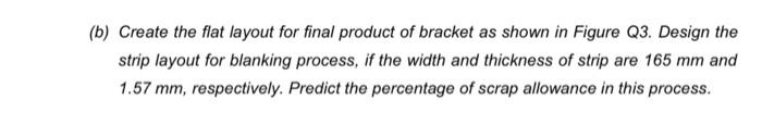 Solved (b) Create the flat layout for final product of | Chegg.com