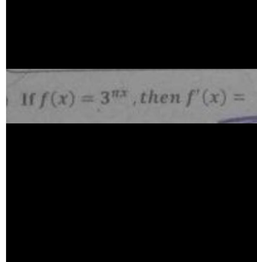 Solved If f(x)=3nx, ﻿then f'(x)= | Chegg.com