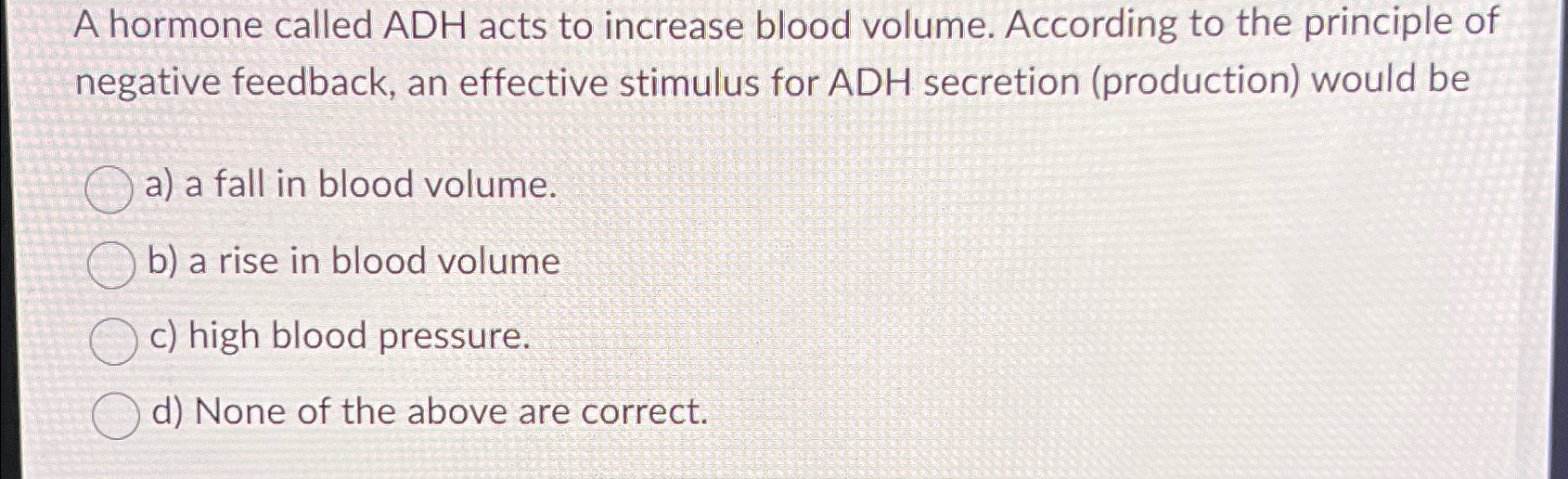 Solved A hormone called ADH acts to increase blood volume. | Chegg.com