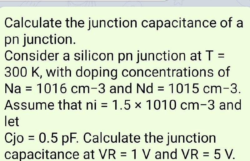 Solved Calculate the junction capacitance of a pn junction. | Chegg.com
