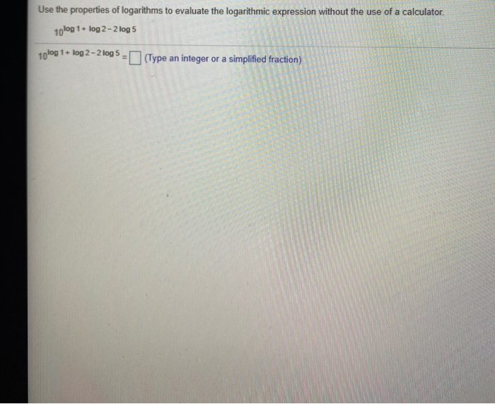 Solved Use the properties of logarithms to evaluate the | Chegg.com