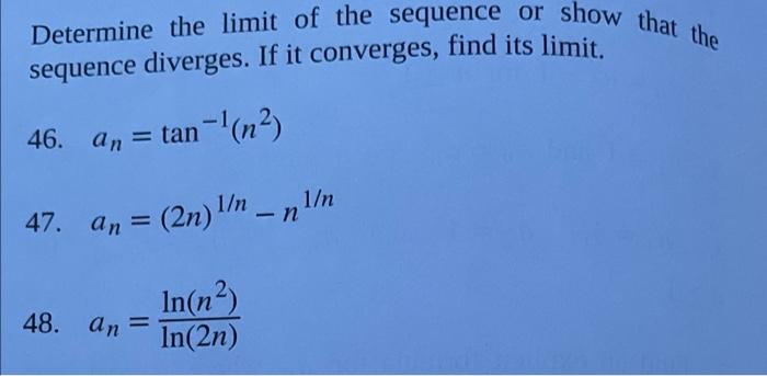 Solved Determine the limit of the sequence or show that the | Chegg.com