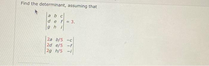 Solved Find the determinant, assuming that | Chegg.com