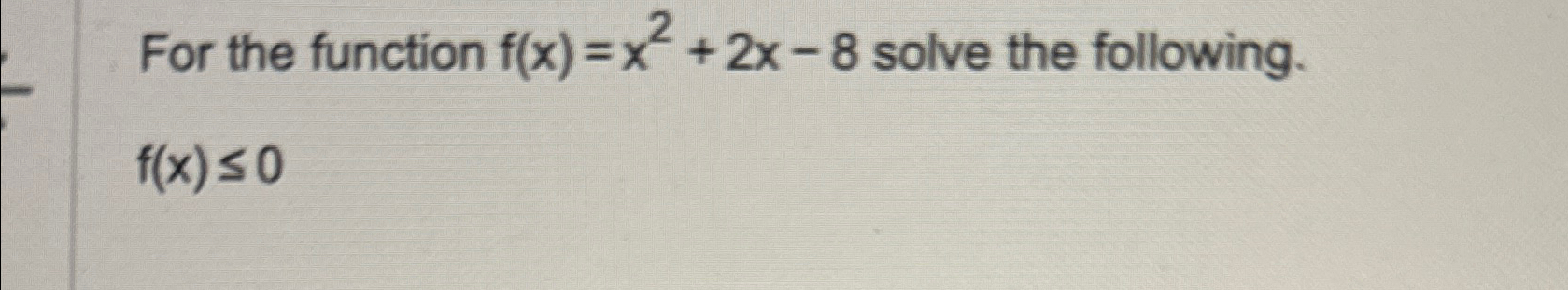Solved For the function f(x)=x2+2x-8 ﻿solve the | Chegg.com