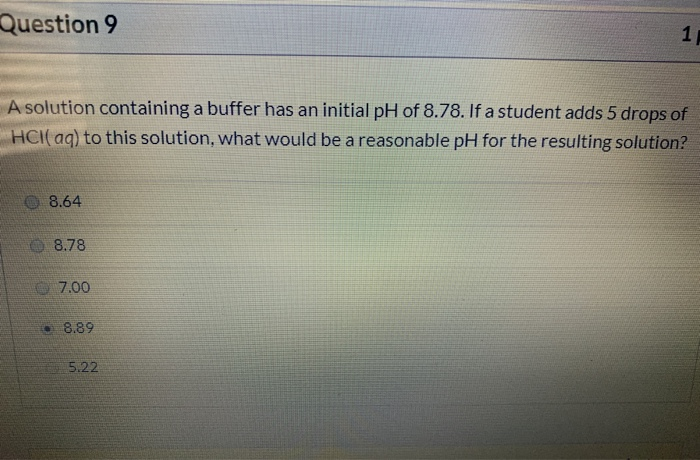 Solved Question 9 A Solution Containing A Buffer Has An 8715