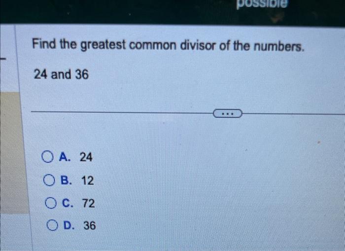 Solved Find the greatest common divisor of the numbers. 24 | Chegg.com