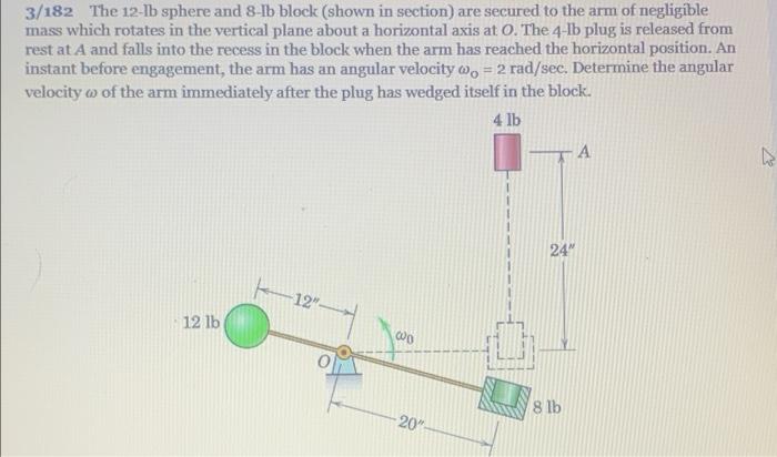 Solved 3/182 The 12-b sphere and 8-Ib block (shown in | Chegg.com