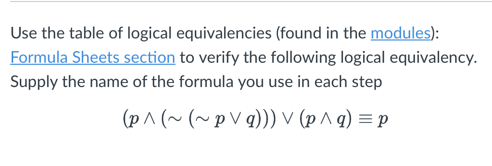 Solved Use the table of logical equivalencies (found in the | Chegg.com