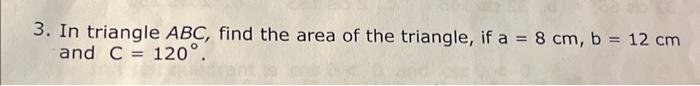 Solved 3. In triangle \\( A B C \\), find the area of the | Chegg.com