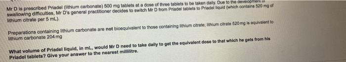 Solved Mr D is prescribed Priadel (lithium carbonate) 500 mg | Chegg.com