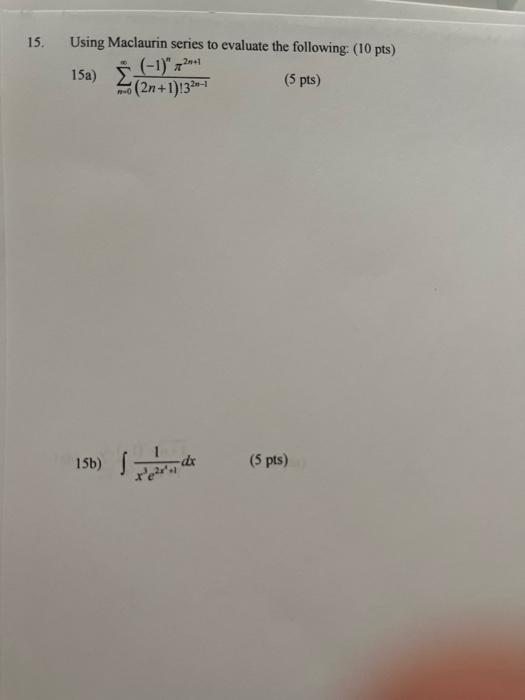 Solved 15. Using Maclaurin series to evaluate the following. | Chegg.com
