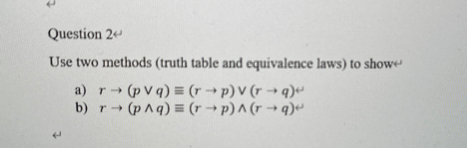 Solved Question 2Use two methods (truth table and | Chegg.com
