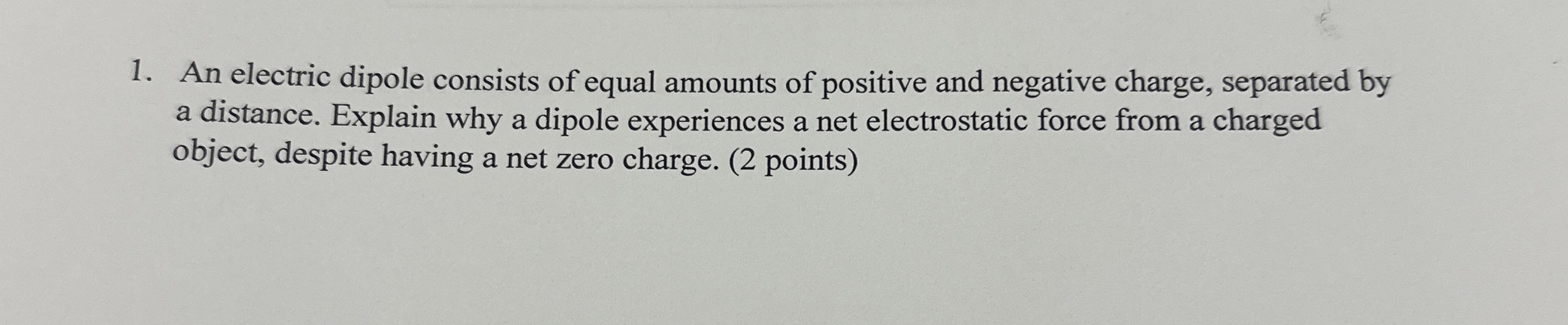 Solved An electric dipole consists of equal amounts of | Chegg.com