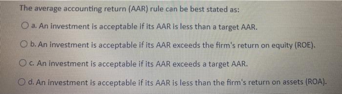 Solved The average accounting return (AAR) rule can be best | Chegg.com