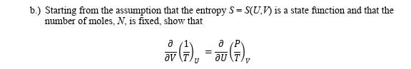 Solved b.) Starting from the assumption that the entropy | Chegg.com