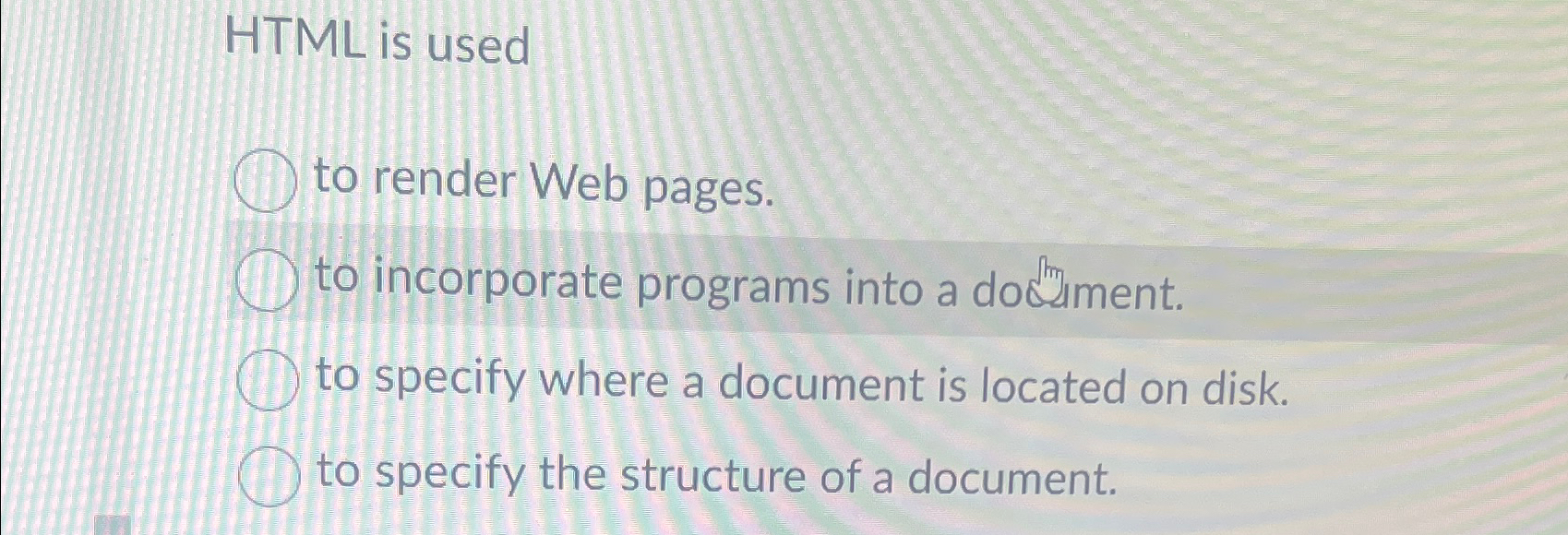 Solved HTML is usedto render Web pages.to incorporate | Chegg.com