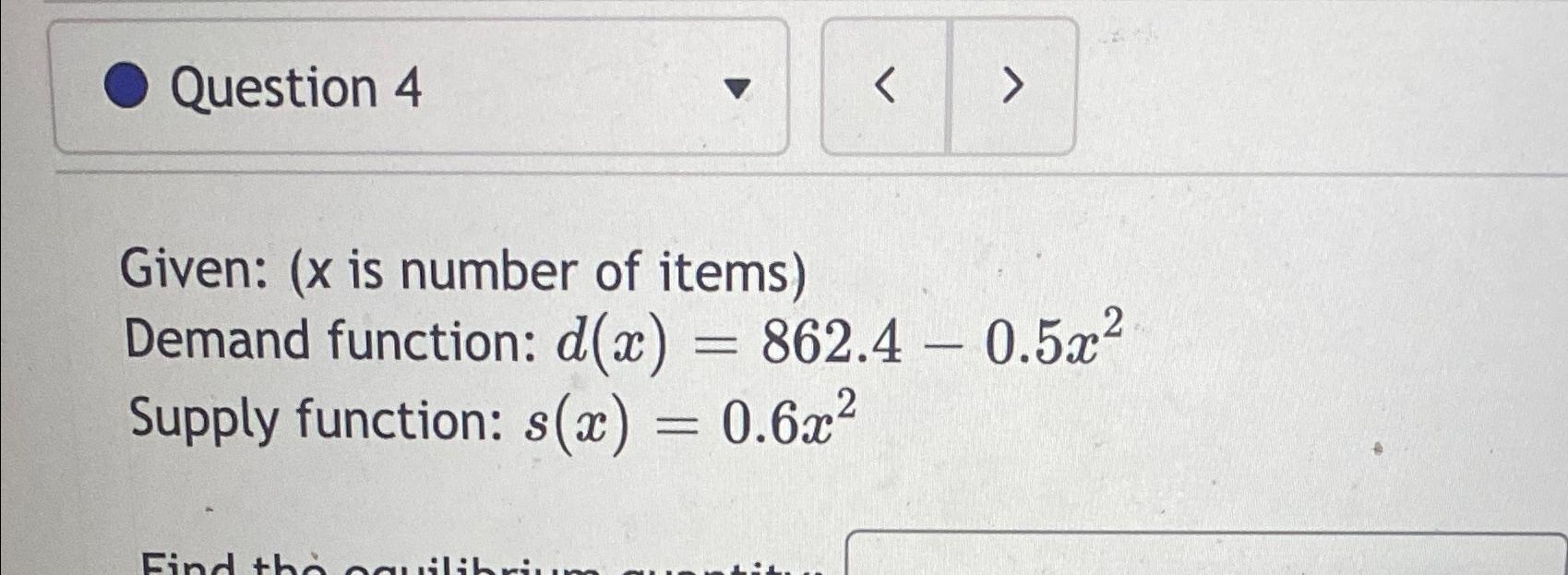 Solved Question 4Given: ( x ﻿is number of items)Demand | Chegg.com