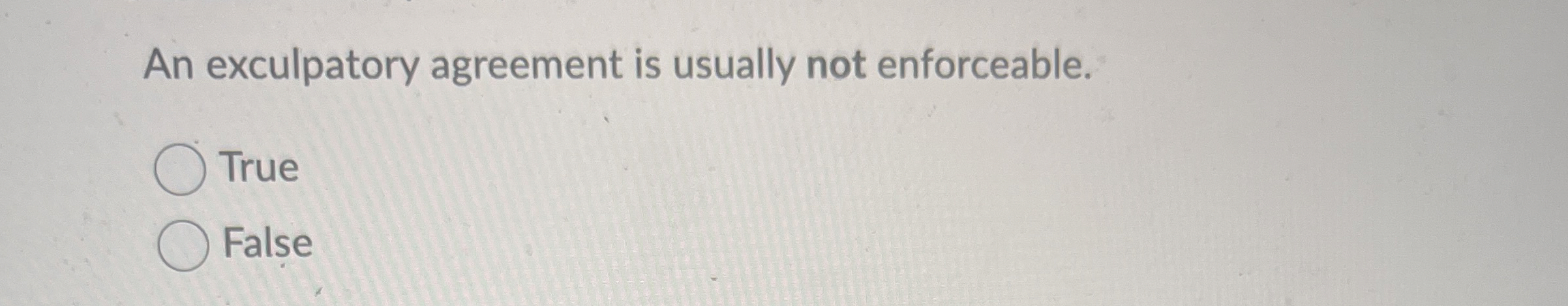 Solved An exculpatory agreement is usually not | Chegg.com