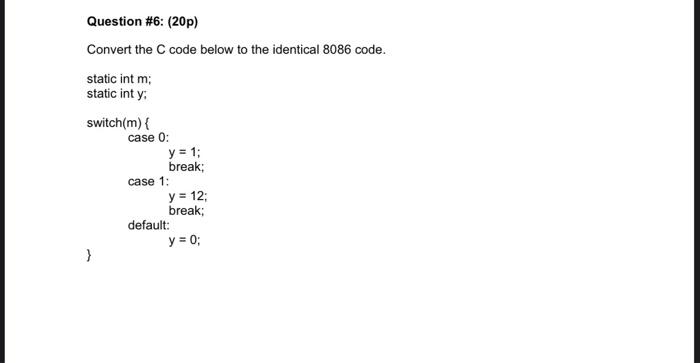 Solved Question # 6: (20p) Convert the C code below to the | Chegg.com