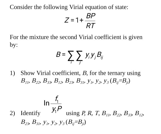 Solved Consider the following Virial equation of state: Z=1+ | Chegg.com