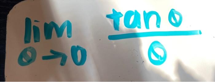 Solved lim of (tan theta divided by theta) as theta | Chegg.com