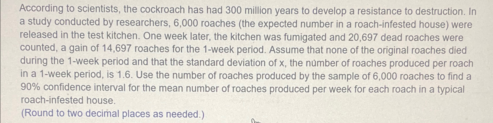 Solved According to scientists, the cockroach has had 300 | Chegg.com