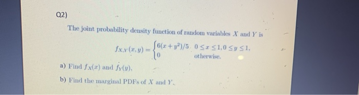 Solved Q2) The joint probability density function of random | Chegg.com