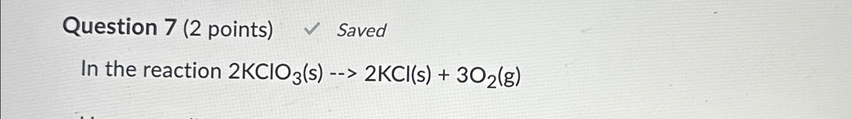 Solved Question 7 (2 ﻿points) ﻿SavedIn the reaction | Chegg.com