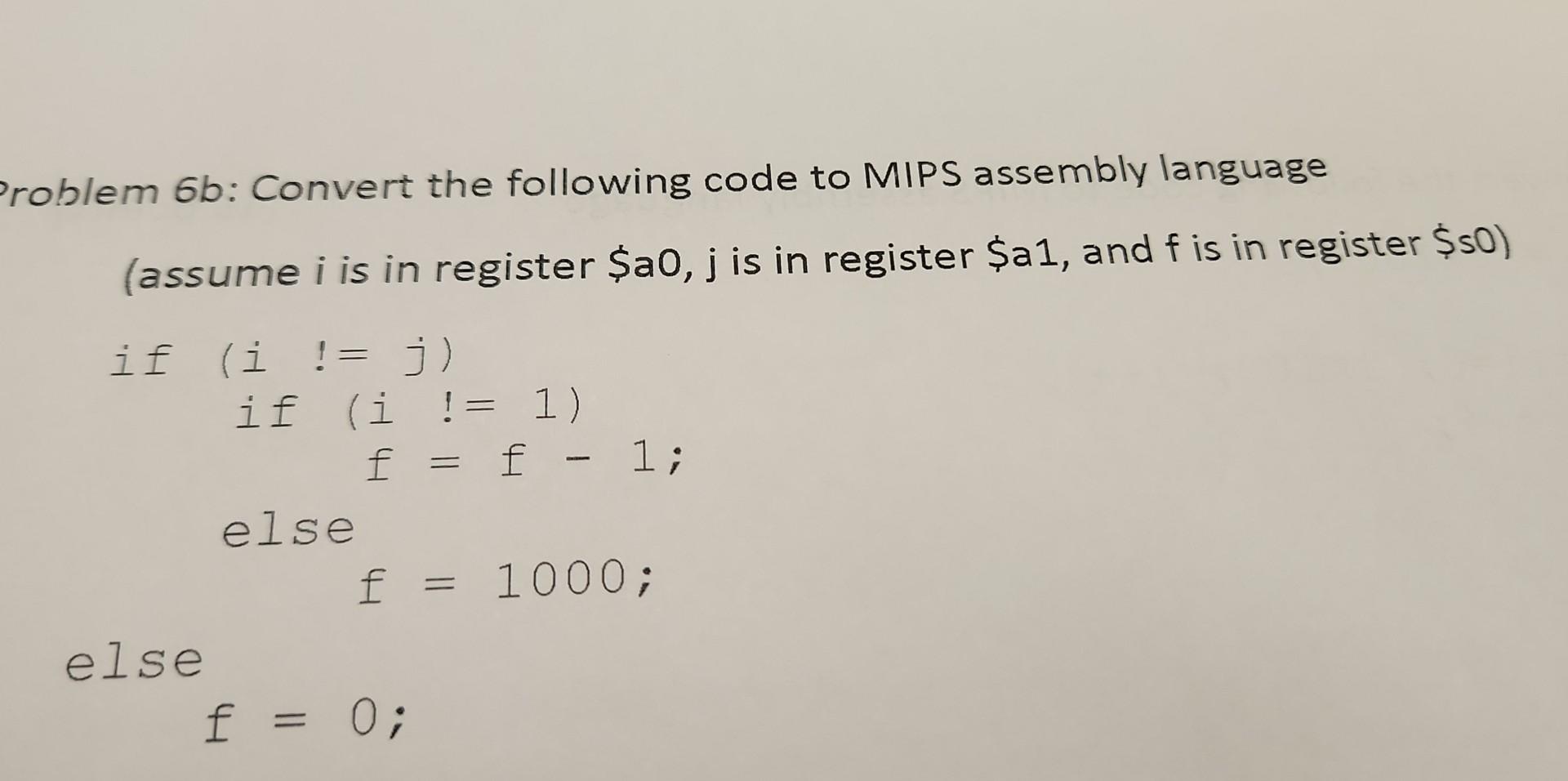 Solved roblem 6b: Convert the following code to MIPS | Chegg.com