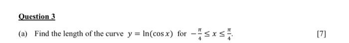 Solved (a) Find the length of the curve y=ln(cosx) for | Chegg.com