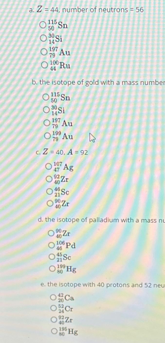 a. Z=44, number of neutrons | Chegg.com