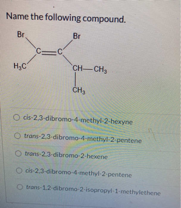 Solved Name the following compound. Br H2C CH-CH3 CH3 O | Chegg.com
