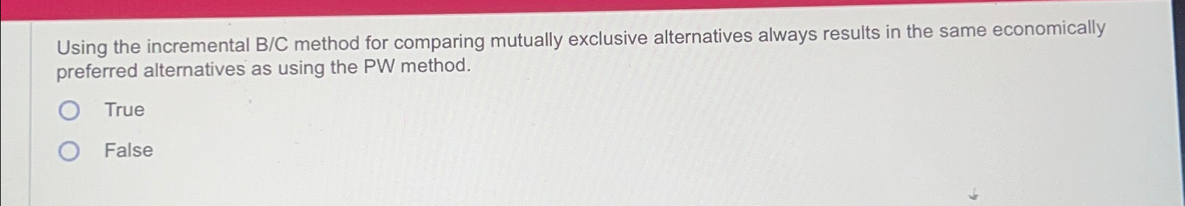 Solved Using the incremental BC ﻿method for comparing | Chegg.com