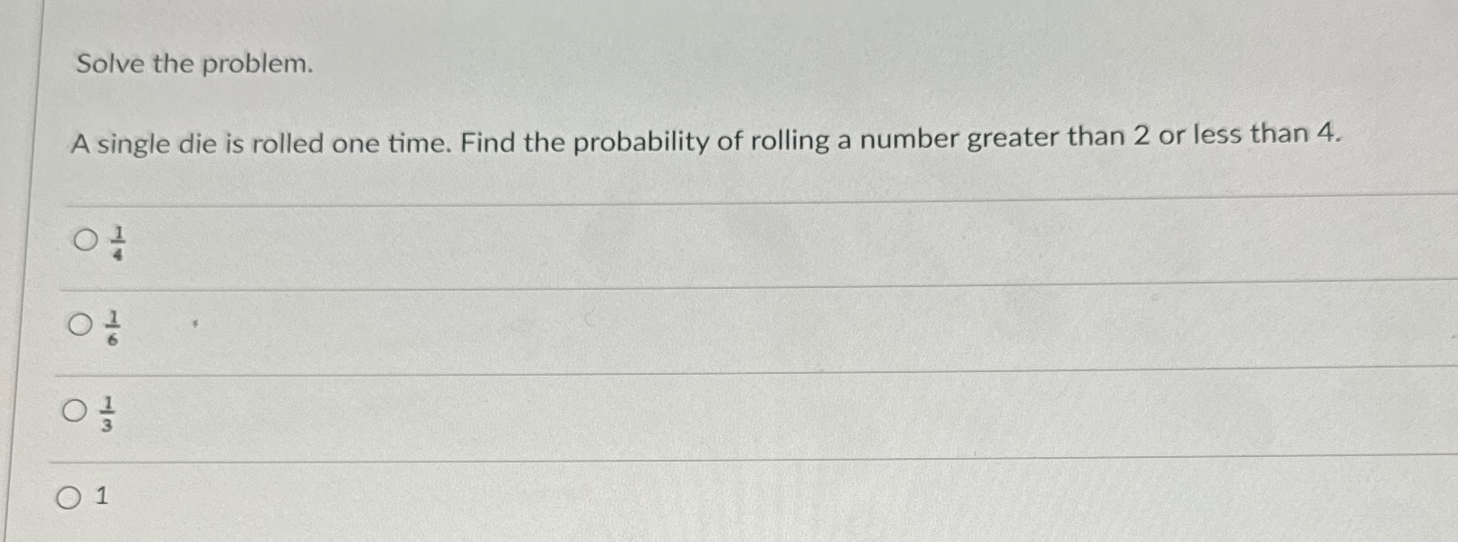 Solved Solve the problem.A single die is rolled one time. | Chegg.com