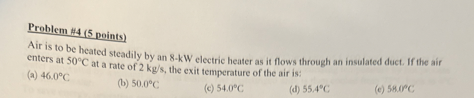 Solved Problem #4 (5 ﻿points)Air is to be heated steadily by | Chegg.com
