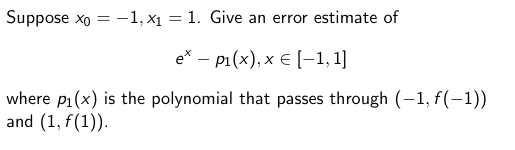 Solved LAGRANGE INTERPOLATION ERROR. Suppose x0=-1,x1=1. | Chegg.com